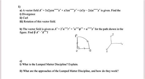 1 A A Vector Field A⃗ 3x 2yzax X 3zay X 3y 2z Az Is Given Find The I Divergence Ii