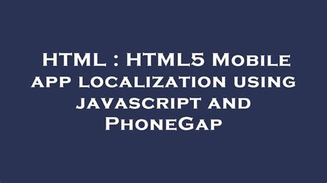 Html Html5 Mobile App Localization Using Javascript And Phonegap Youtube