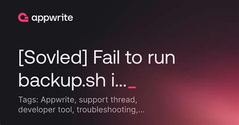 Sovled Fail To Run Backupsh In Windows Threads Appwrite