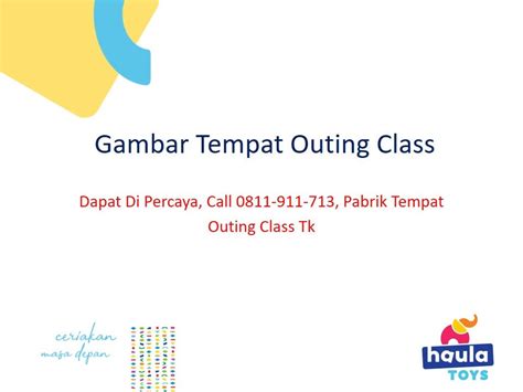 Dapat Di Percaya Call 0811911713 Pabrik Tempat Outing Class Tk