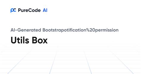 build great bootstrapotification 20permission utils box components