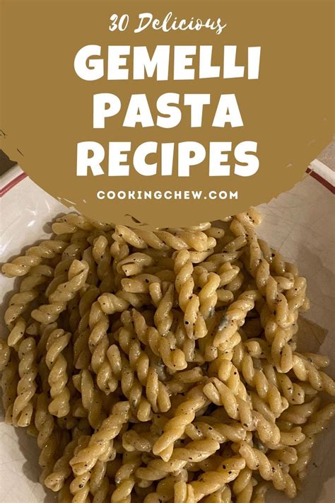 30 Delicious Gemelli Pasta Recipes