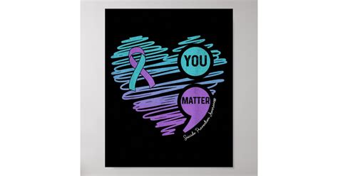 You Suicide Prevention Awareness Semicolon Suprt Poster Zazzle