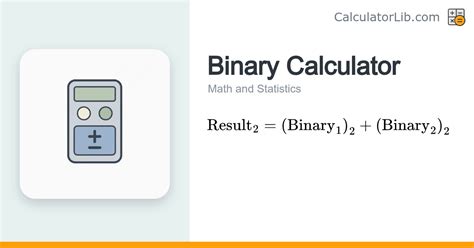 Binary Calculator Add Subtract Multiply Divide Calculatorlib