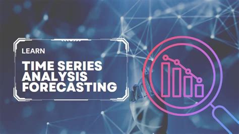 Time Series Analysis And Forecasting