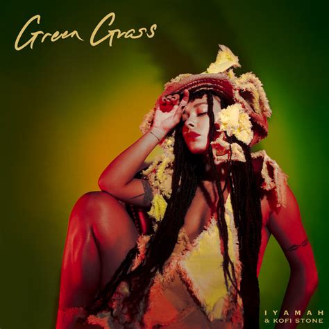 Green Grass Song And Lyrics By Iyamah Kofi Stone Spotify