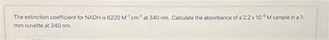 Solved The Extinction Coefficient For Nadh Is 6220m−1 Cm−1