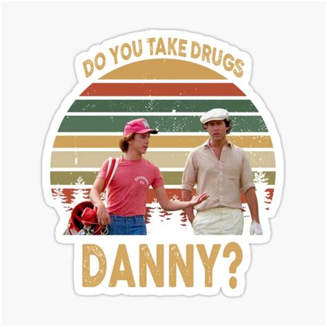 Do You Take Drugs Danny Vintage T Shirt Caddyshack Lovers Basic