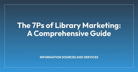 The 7ps Of Library Marketing A Comprehensive Guide Lis Library And Information Science Academy