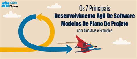 Os 7 Principais Modelos De Plano De Projeto De Desenvolvimento De
