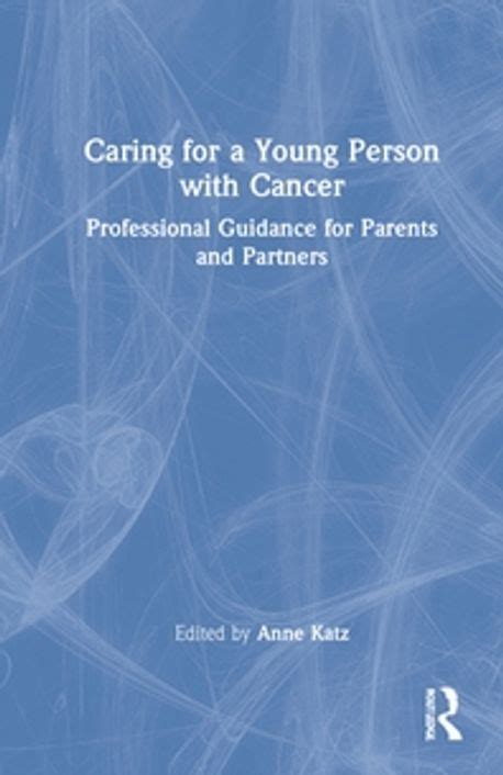 Caring For A Young Person With Cancer Katz Anne 교보문고