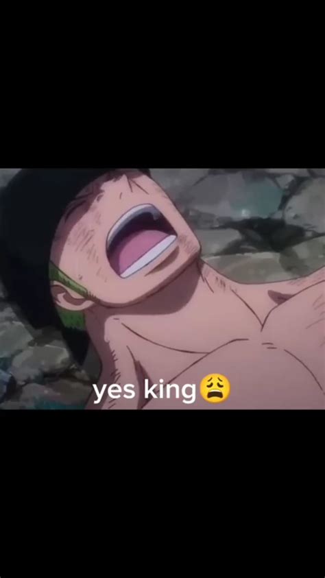 Yes King 😨😢 Rmemepiece