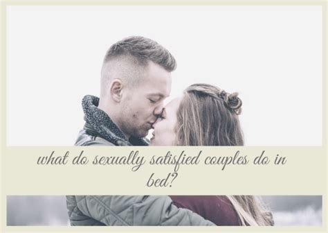 What Do Sexually Satisfied Couples Do In Bed Ajax Books
