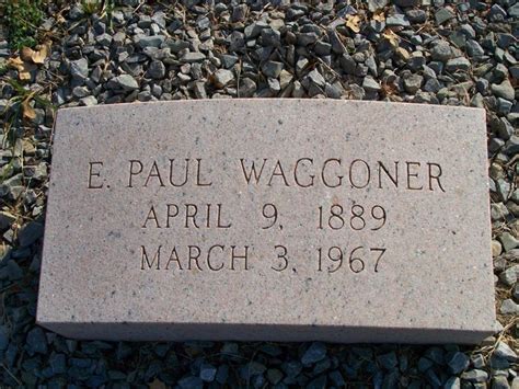 Edward Paul Waggoner 1889 1967 Find A Grave Memorial