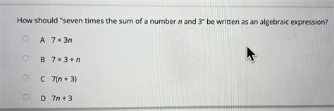how should seven times the sum of a number n and 3 be written as an