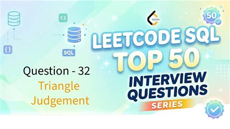 Leetcode Sql Top 50 Series Video 32 Triangle Judgement Youtube