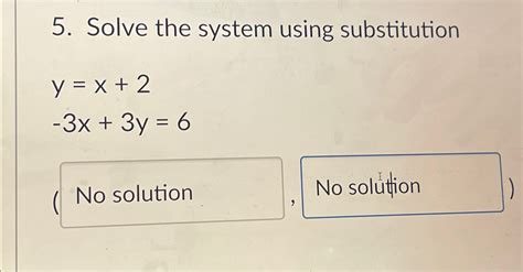 solved solve the system using substitutiony x 2 3x 3y 6