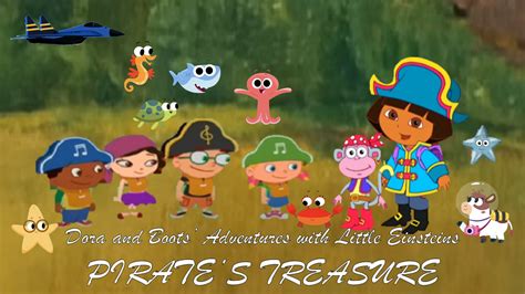 Dora And Boots Adventures With Little Einsteins Pirates Treasure