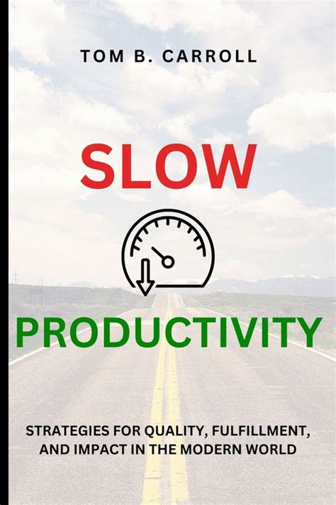Slow Productivity Ebook Tom B Carroll 1230007609091 Boeken Bol