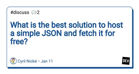 What Is The Best Solution To Host A Simple Json And Fetch It For Free