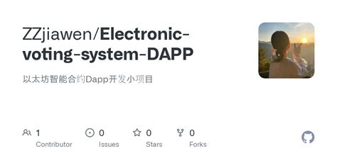 GitHub ZZjiawen Electronic voting system DAPP 以太坊智能合约Dapp开发小项目