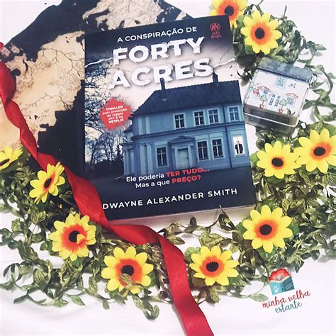 A Conspiração De Forty Acres Dwayne Alexander Smith Minha Velha Estante