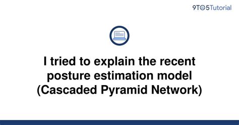 I Tried To Explain The Recent Posture Estimation Model 9to5tutorial
