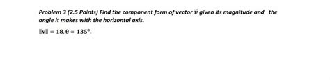 Solved Problem Points Find The Component Form Of Chegg