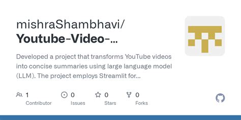 Github Mishrashambhaviyoutube Video Summarizer Using Llm Developed A Project That Transforms