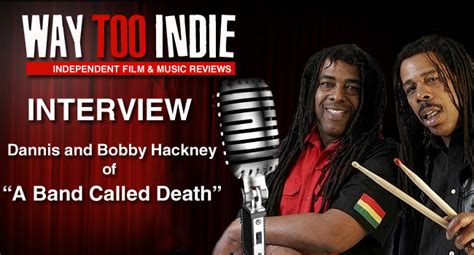 Interview Dannis And Bobby Hackney Of A Band Called Death Interview Way Too Indie