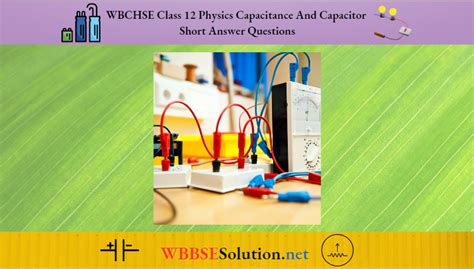 Wbchse Class 12 Physics Capacitance And Capacitor Short Answer