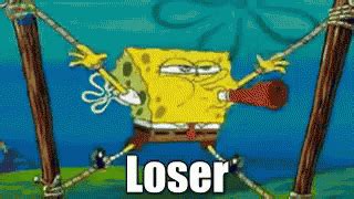 Spongebob Loser  Spongebob Loser Discover And Share S