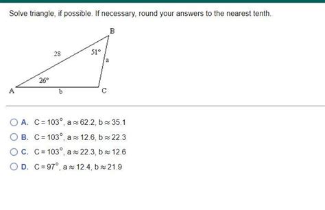 solved solve triangle if possible if necessary round your