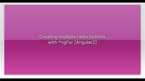 Creating Multiple Radio Buttons With Ngfor Angular2 Youtube