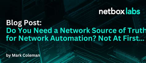 is a network source of truth essential for automation netbox labs