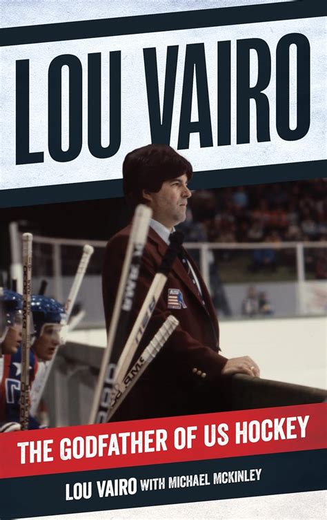 Lou Vairo The Godfather Of Us Hockey 9781538195659 Vairo Lou Mckinley Michael