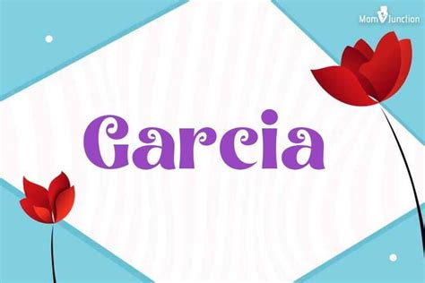Garcia Name Meaning History Origin And Popularity