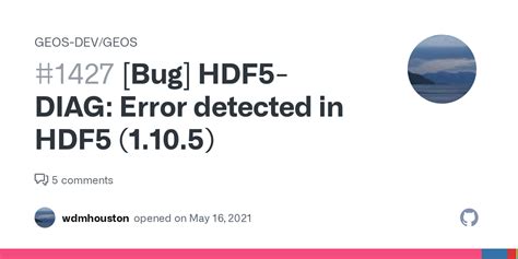 Bug Hdf5 Diag Error Detected In Hdf5 1105 · Issue 1427 · Geos Devgeos · Github