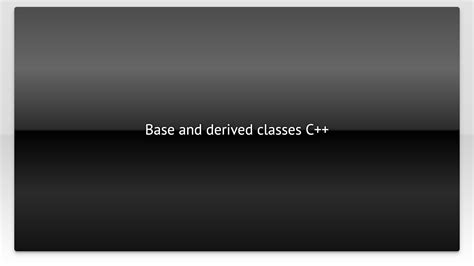 Base And Derived Classes C Youtube