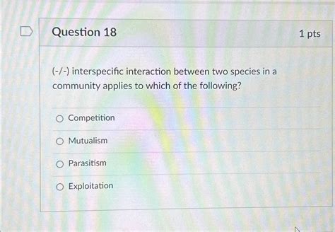 Solved Question 181 ﻿pts ﻿interspecific Interaction