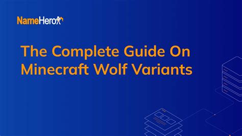 The Complete Guide On Minecraft Wolf Variants