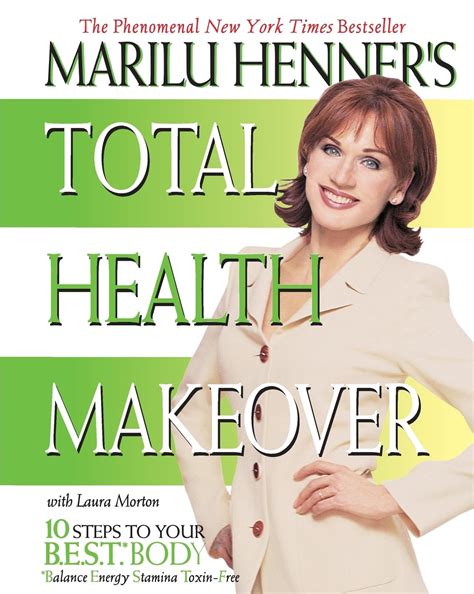 Marilu Henners Total Health Makeover Ten Steps To Your Best Body