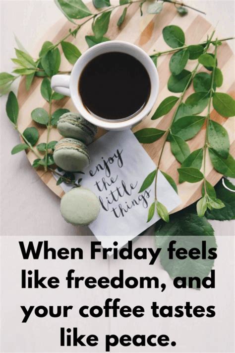 The Best 100 Good Morning Friday Coffee Quotes For An Easy Start To The