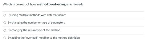 Solved Which Is Correct Of How Method Overloading Is Chegg Com