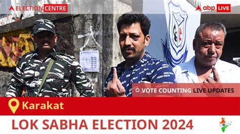 Lok Sabhaelections 2024 Vote Counting Live Updates For Karakat