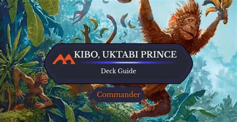 Kibo Uktabi Prince Commander Deck Guide Draftsim