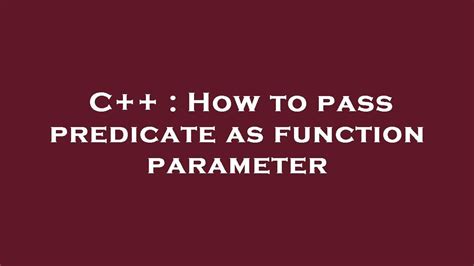 C How To Pass Predicate As Function Parameter Youtube