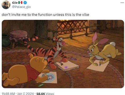 Drawing With Pooh Vibes Dont Invite Me To The Function Unless This Is The Vibe Know Your Meme