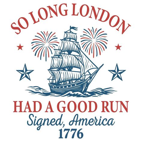 So Long London Had A Good Run Signed America 1776 Usa 4th July