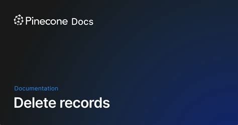 Delete Records Pinecone Docs